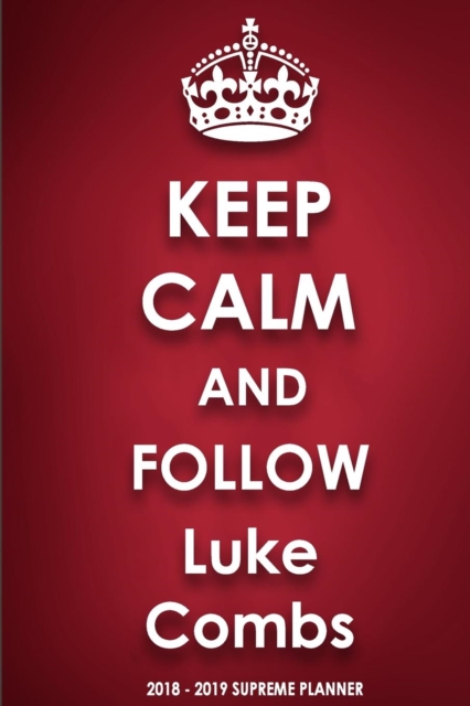 Keep Calm and Follow Luke Combs: Jenny Clarkson: 9780464687184: hive.co.uk