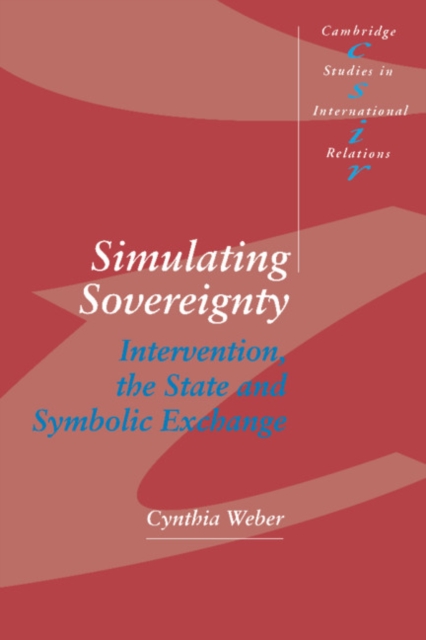 Simulating Sovereignty : Intervention, the State and Symbolic Exchange ...