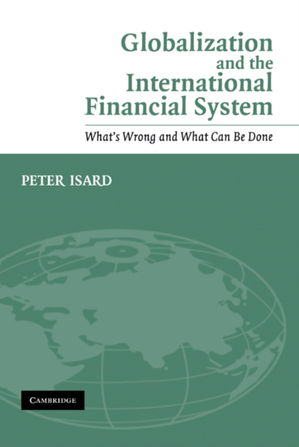 Globalization and the International Financial System : What's Wrong and ...