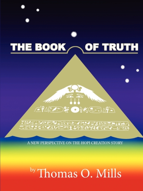 The Book Of Truth A New Perspective on the Hopi Creation Story: Thomas ...