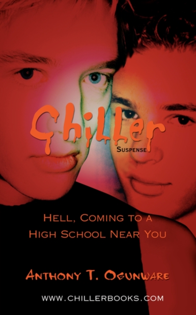 Chiller : Hell, Coming to a High School Near You: Anthony T Ogunware ...