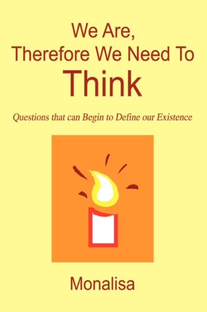 We Are, Therefore We Need to Think : Questions That Can Begin to Define ...