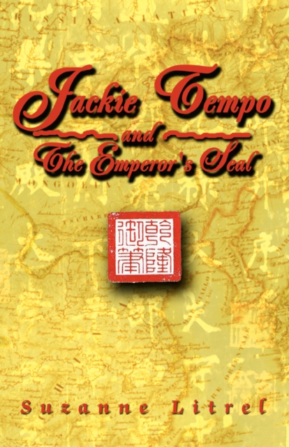 Jackie Tempo and the Emperor's Seal: Suzanne M Litrel: 9780595468225 ...