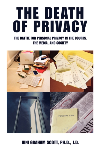 The Death of Privacy : The Battle for Personal Privacy in the Courts ...