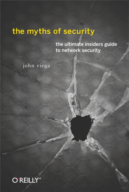 Myths of Security : What the Computer Security Industry Doesn't Want ...