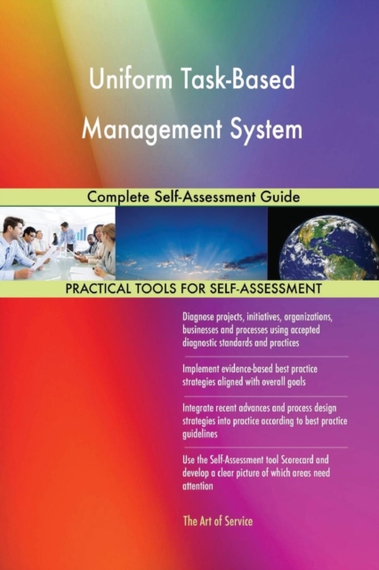 Uniform Task-Based Management System Complete Self-Assessment Guide ...