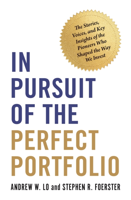 In Pursuit of the Perfect Portfolio : The Stories, Voices, and Key ...