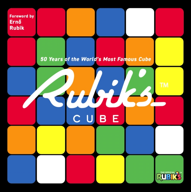 Rubik's : 50 Years of the World's Most Famous Cube: Official Rubik's ...