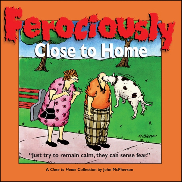 Ferociously Close to Home: John McPherson: 9780740792861: hive.co.uk