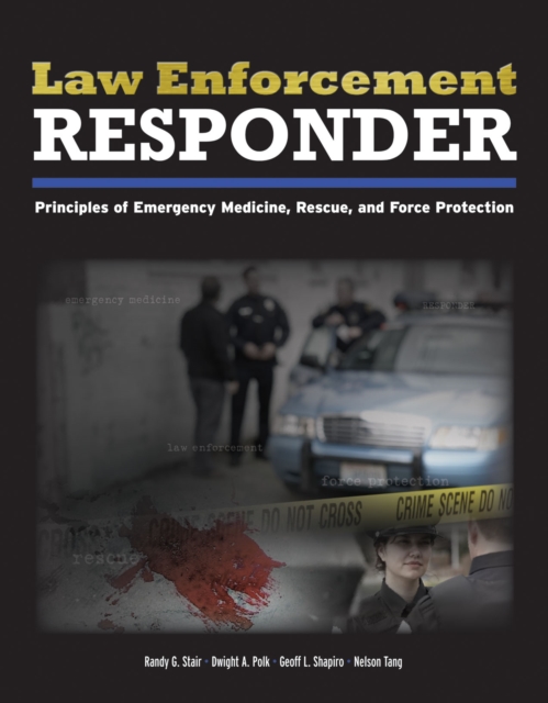 Law Enforcement Responder : Principles of Emergency Medicine, Rescue ...