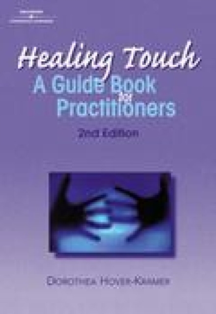 Healing Touch : A Guide Book for Practitioners, 2nd Edition: Dorothea (Private Practice in ...