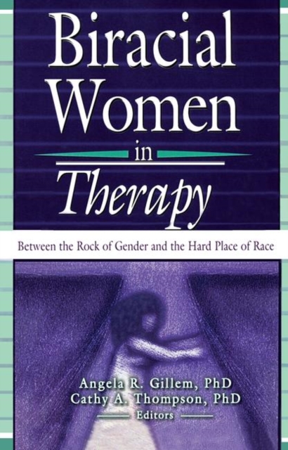 Biracial Women in Therapy : Between the Rock of Gender and the Hard ...