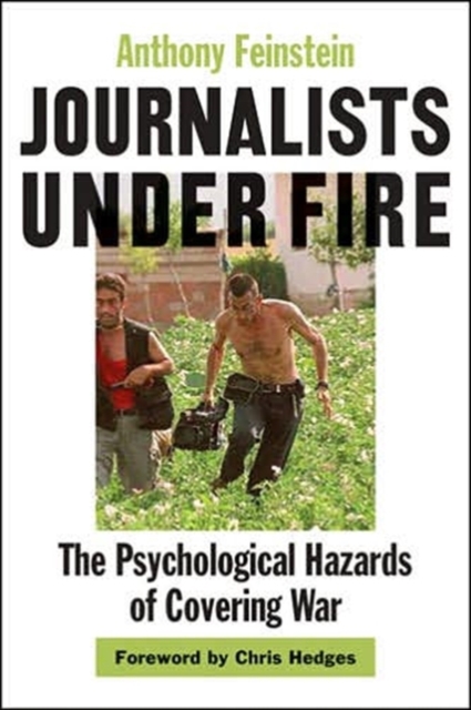 Journalists under Fire : The Psychological Hazards of Covering War ...