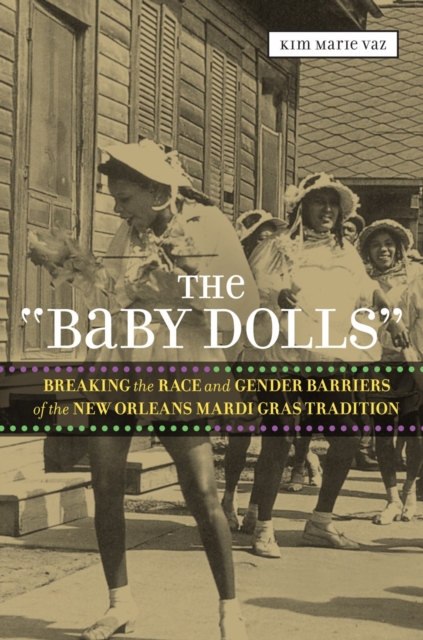'Baby Dolls' : Breaking the Race and Gender Barriers of the New Orleans ...