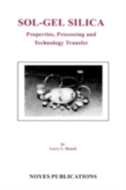 Sol-Gel Silica : Properties, Processing and Technology Transfer: Larry ...
