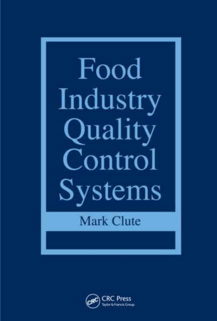 Food Industry Quality Control Systems: Mark Clute: 9780849380280: hive ...