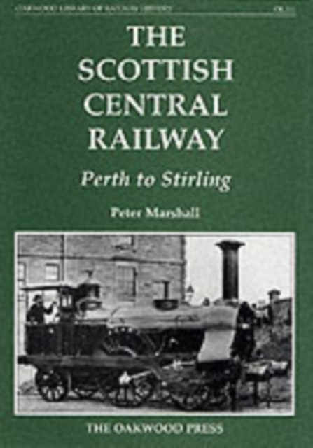The Scottish Central Railway : Perth to Stirling: Peter Marshall ...