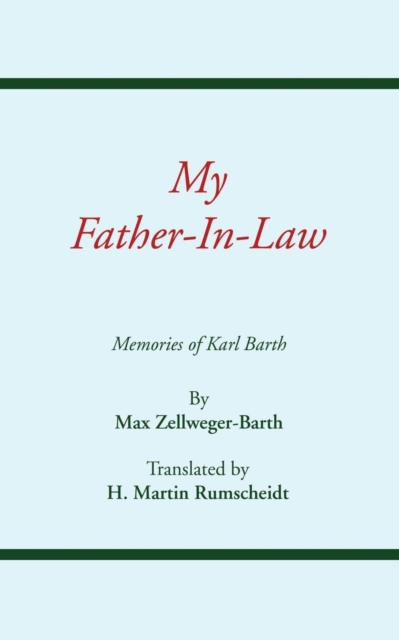 My Father-in-law : Memories of Karl Barth: Max Zellweger-Barth ...