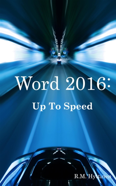 Word 2016: Up To Speed: R.M. Hyttinen: 9780991518685: hive.co.uk