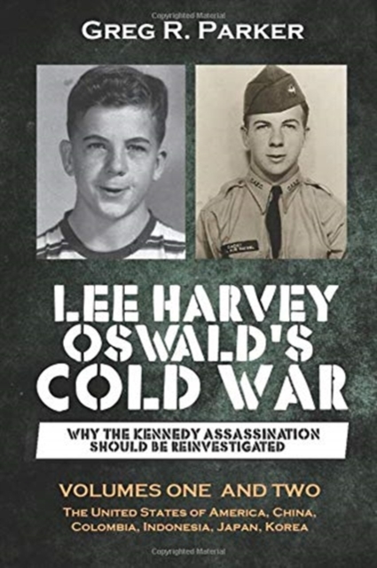 Lee Harvey Oswald's Cold War : Why the Kennedy Assassination should be ...