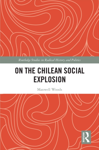 On the Chilean Social Explosion: Maxwell Woods: 9781000564211: hive.co.uk
