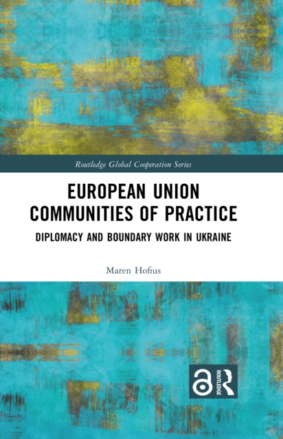 European Union Communities of Practice : Diplomacy and Boundary Work in ...