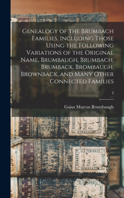 Genealogy of the Brumbach Families, Including Those Using the Following ...