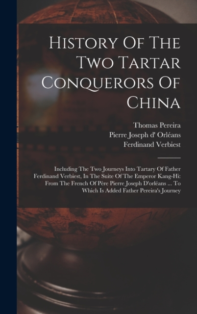 History Of The Two Tartar Conquerors Of China : Including The Two ...
