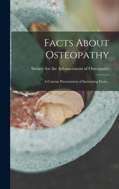 Facts About Osteopathy : A Concise Presentation of Interesting Facts ...