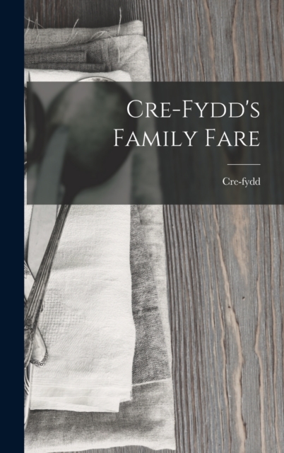 Cre-Fydd's Family Fare: Cre-Fydd: 9781018003344: hive.co.uk