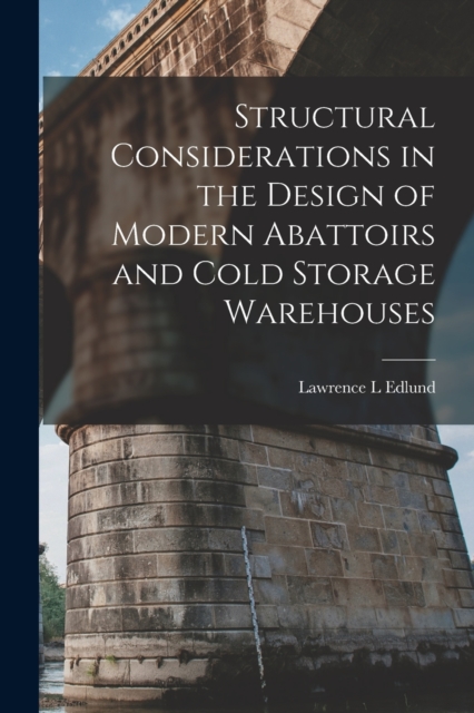 Structural Considerations in the Design of Modern Abattoirs and Cold ...