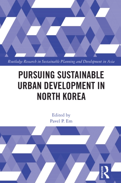 Pursuing Sustainable Urban Development in North Korea: : 9781032444130 ...
