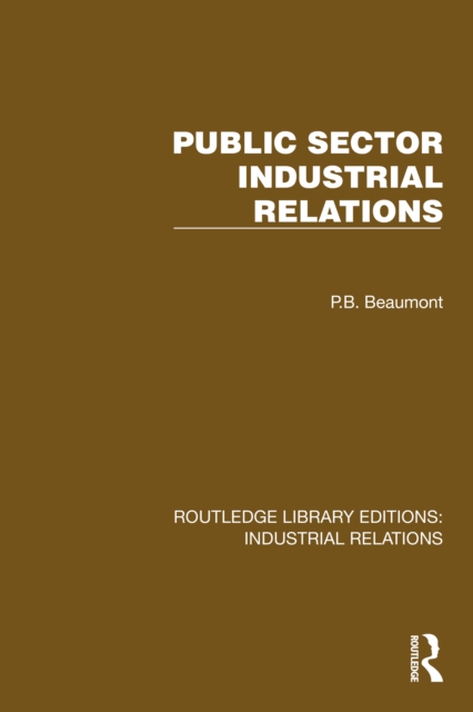 Public Sector Industrial Relations: P.B. Beaumont: 9781032845548: hive ...
