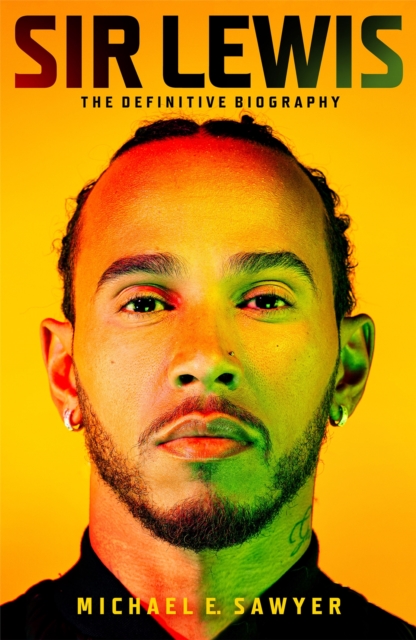 Sir Lewis : The Definitive Biography: Michael E. Sawyer: 9781035071647 ...