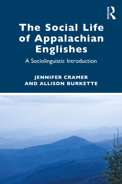Social Life of Appalachian Englishes : A Sociolinguistic Introduction ...