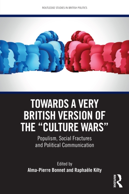 Towards a Very British Version of the "Culture Wars" : Populism, Social ...