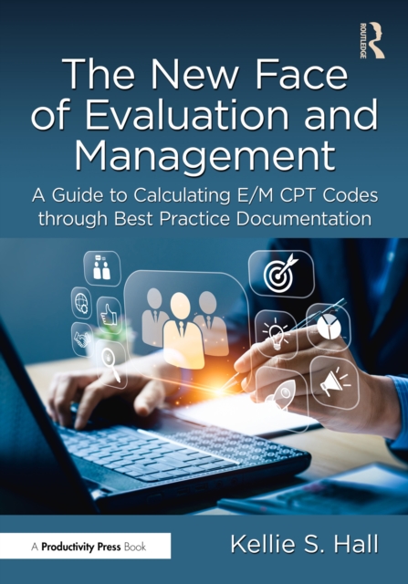 New Face of Evaluation and Management : A Guide to Calculating E/M CPT ...