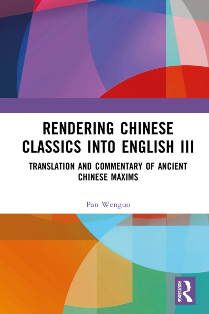 Rendering Chinese Classics into English III : Translation and ...
