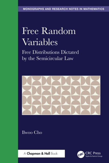 Free Random Variables : Free Distributions Dictated by the Semicircular ...