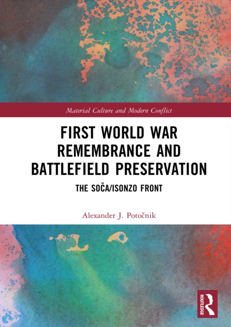 First World War Remembrance and Battlefield Preservation : The Soca ...