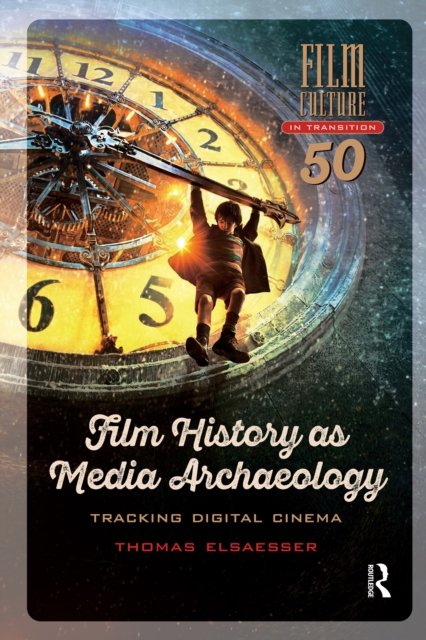 Film History as Media Archaeology : Tracking Digital Cinema: Thomas ...