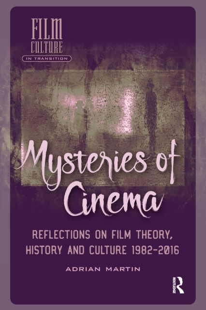Mysteries of Cinema : Reflections on Film Theory, History and Culture ...