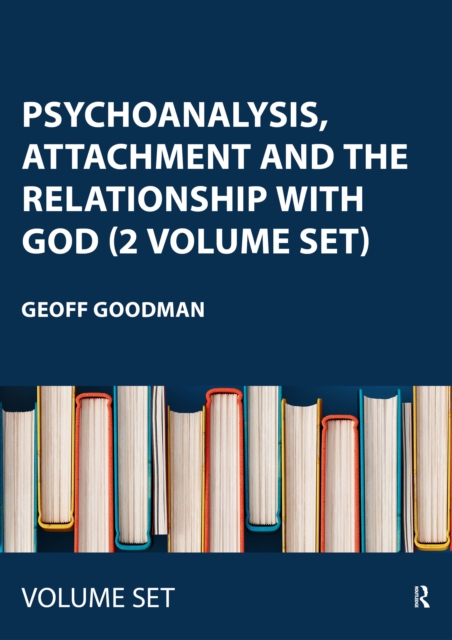 Psychoanalysis, Attachment and the Relationship with God (2 Volume Set ...