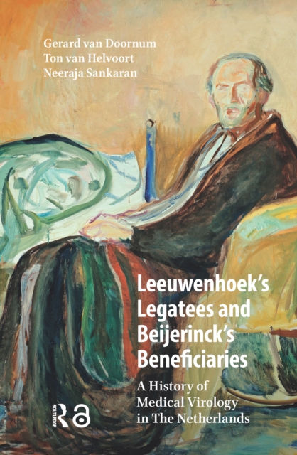 Leeuwenhoek's Legatees and Beijerinck's Beneficiaries : A History of ...