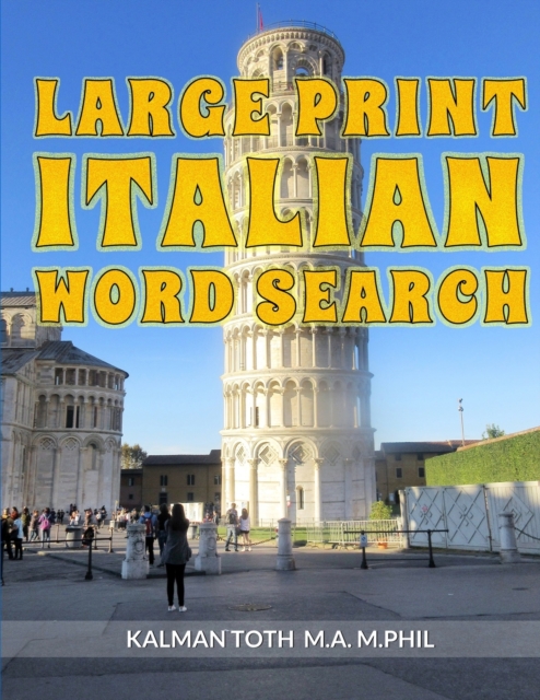 Large Print Italian Word Search : 120 Fun Puzzles: Kalman Toth M a M ...