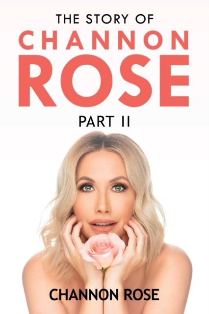 The Story of Channon Rose Part 2: Channon Rose: 9781087978451: hive.co.uk