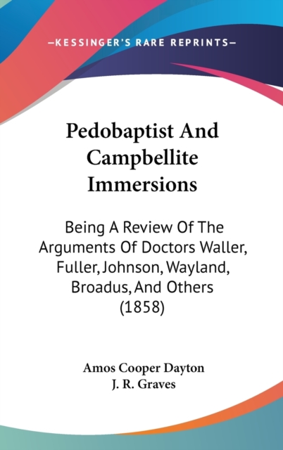Pedobaptist And Campbellite Immersions : Being A Review Of The ...