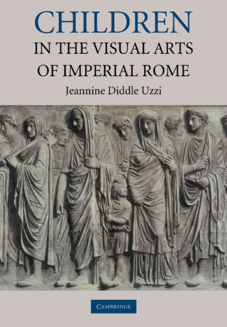 Children in the Visual Arts of Imperial Rome: Jeannine Diddle (Whitman ...