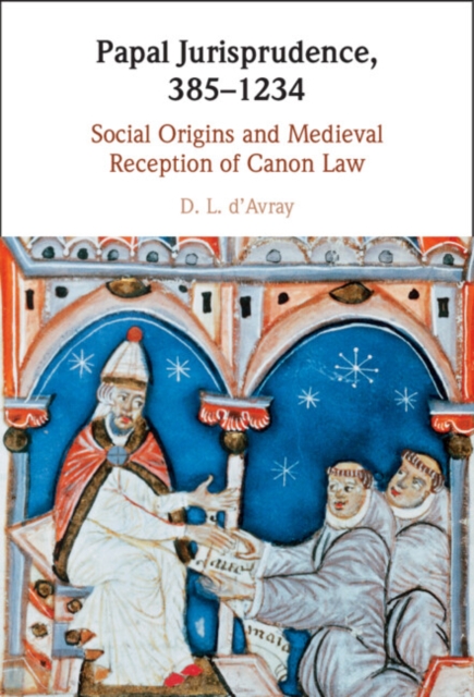 Papal Jurisprudence, 385-1234 : Social Origins and Medieval Reception ...