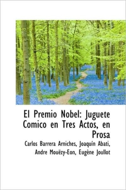 El Premio Nobel : Juguete C Mico En Tres Actos, En Prosa: Carlos ...